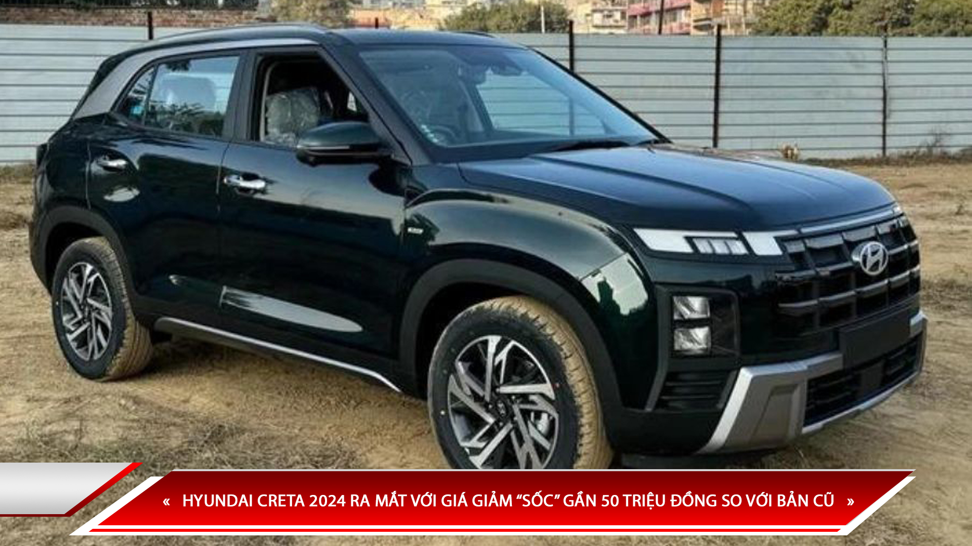 HYUNDAI CRETA 2024 RA MẮT VỚI GIÁ GIẢM “SỐC” GẦN 50 TRIỆU ĐỒNG SO VỚI ...