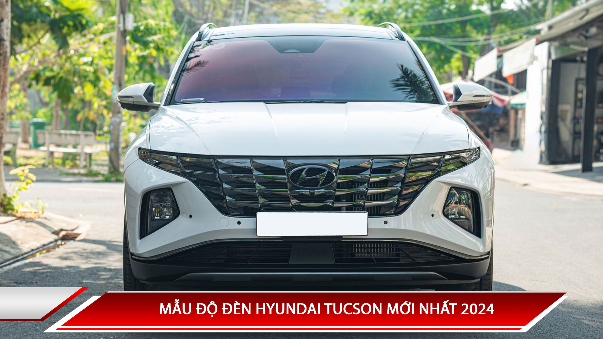 HYUNDAI TUCSON ĐỘ ĐÈN MỚI NHẤT NĂM 2024
