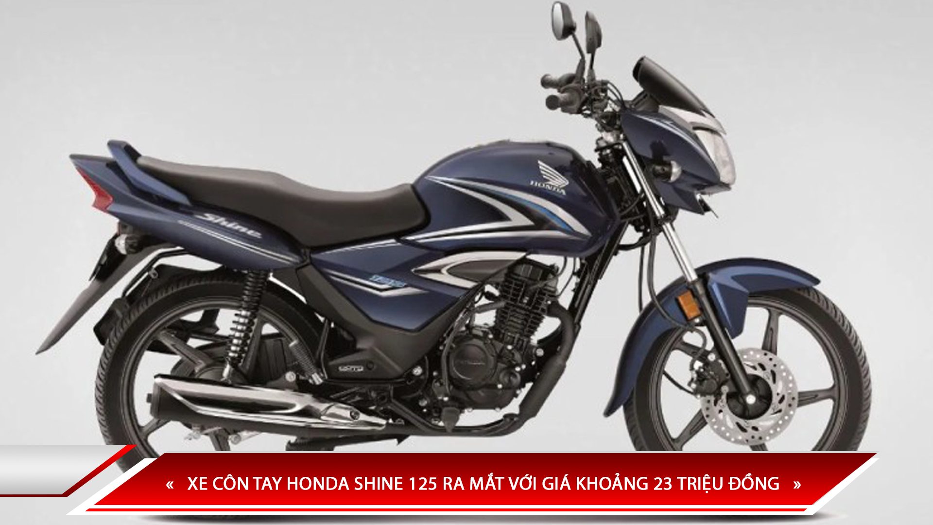 XE CÔN TAY HONDA SHINE 125 RA MẮT VỚI GIÁ KHOẢNG 23 TRIỆU ĐỒNG