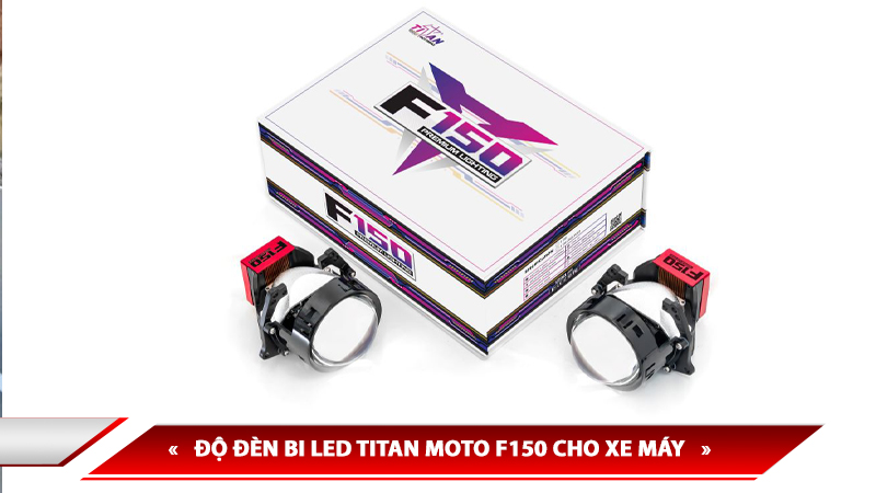ĐỘ ĐÈN BI LED TITAN MOTO F150 CHO XE MÁY
