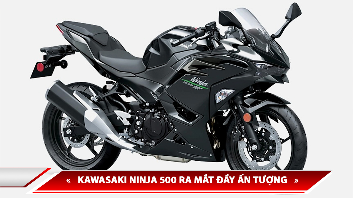 KAWASAKI NINJA 500 - CHIẾC SPORTBIKE RA MẮT VỚI THIẾT KẾ ẤN TƯỢNG