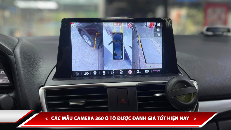 CÁC MẪU CAMERA 360 Ô TÔ ĐƯỢC ĐÁNH GIÁ TỐT HIỆN NAY