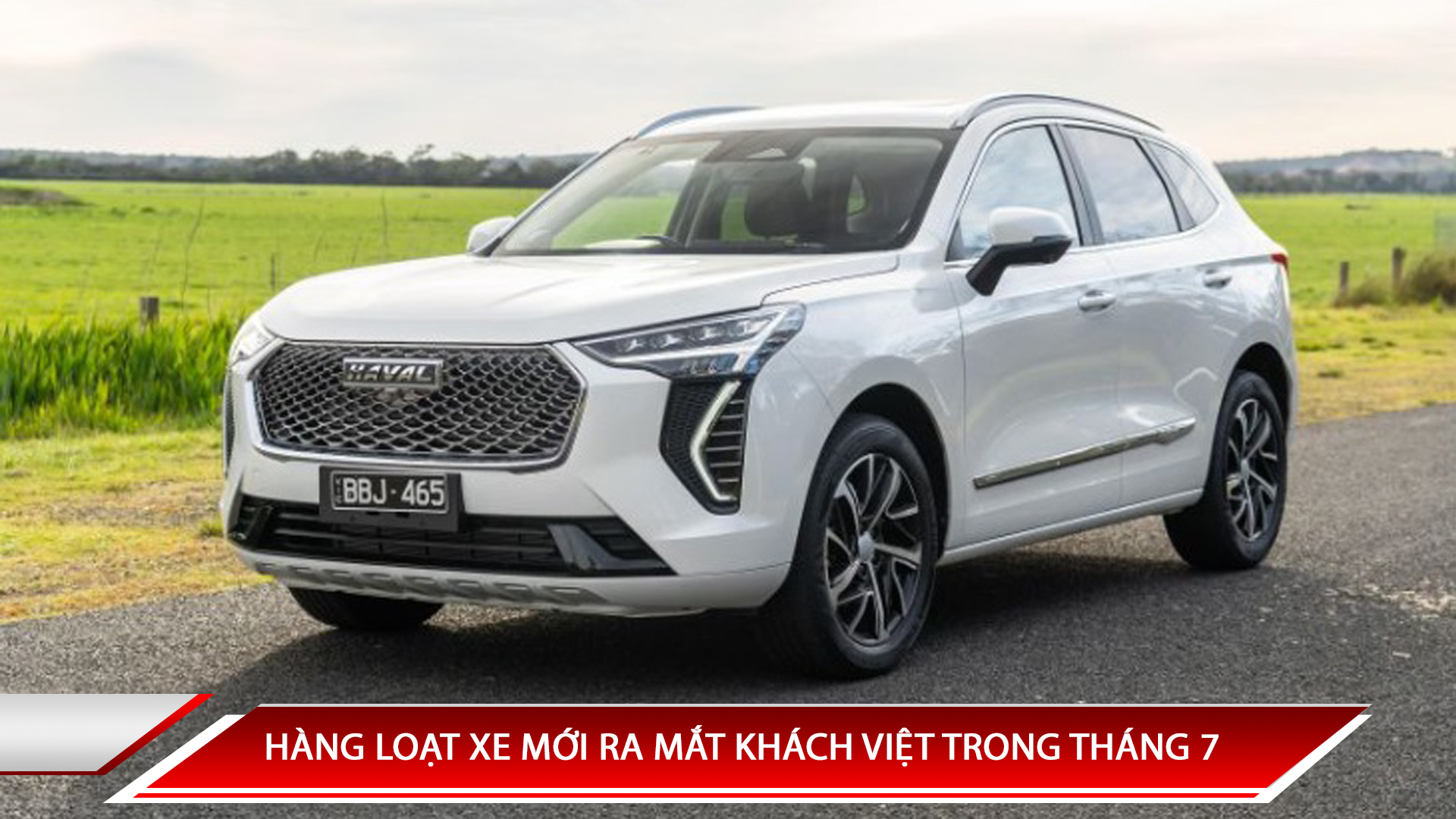HÀNG LOẠT XE MỚI RA MẮT KHÁCH VIỆT TRONG THÁNG 7