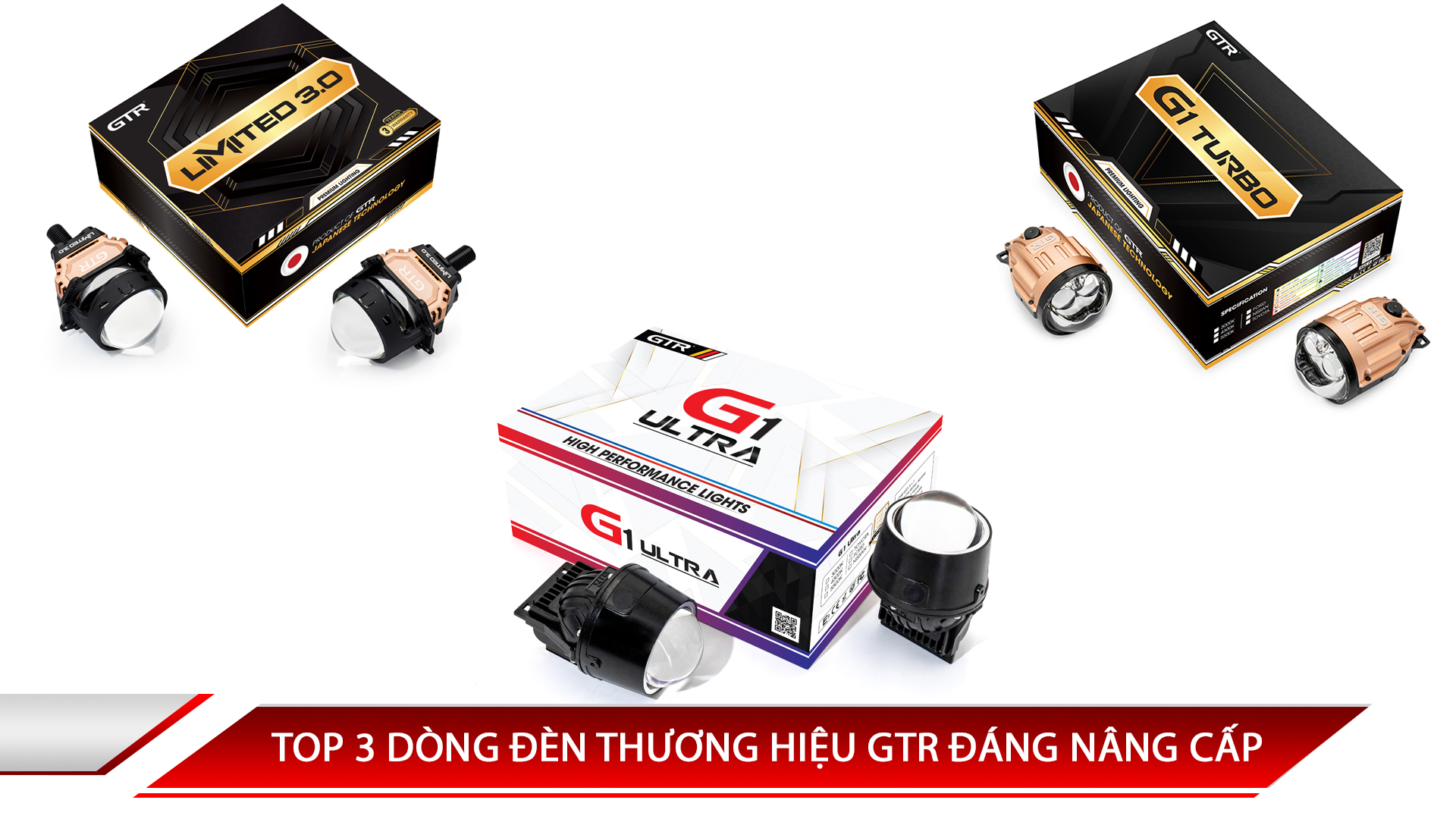 TOP 3 DÒNG ĐÈN THƯƠNG HIỆU GTR ĐÁNG NÂNG CẤP