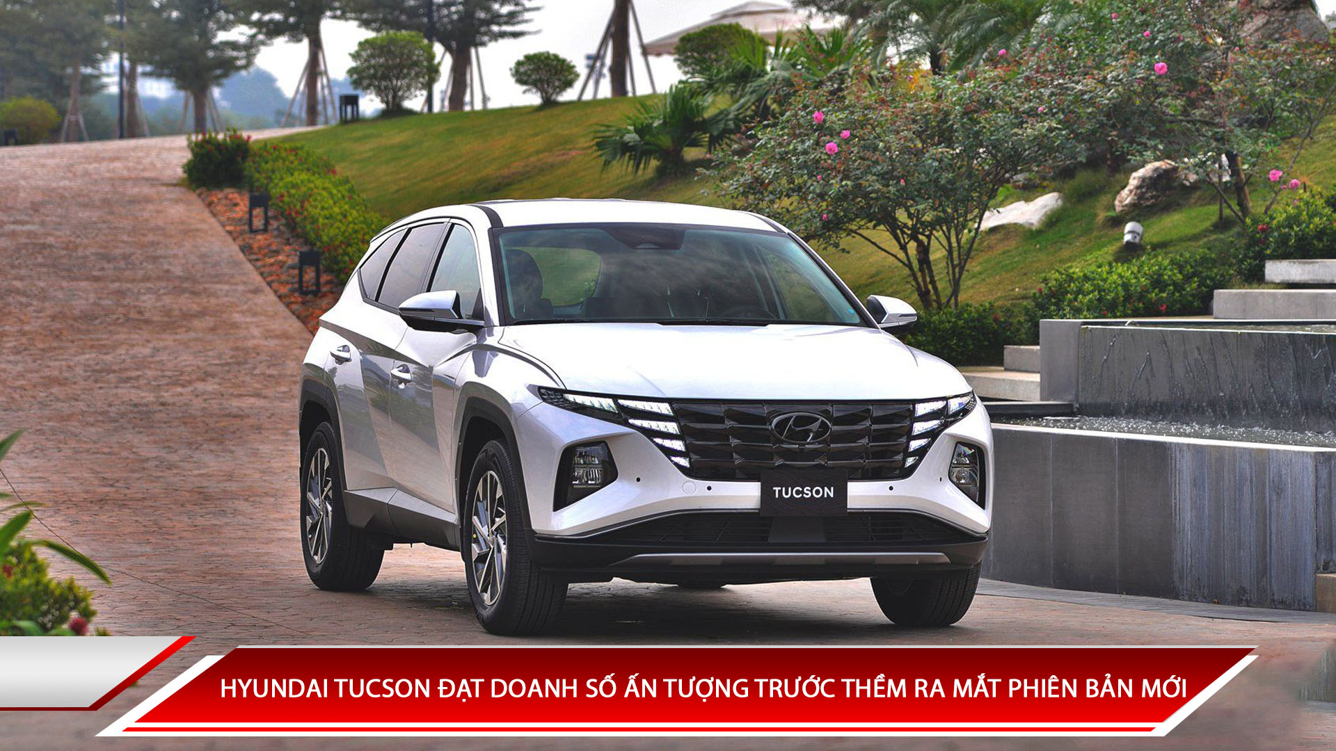 HYUNDAI TUCSON ĐẠT DOANH SỐ ẤN TƯỢNG TRƯỚC THỀM RA MẮT PHIÊN BẢN MỚI