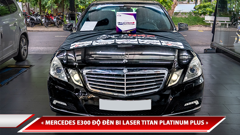 MERCEDES E300 ĐỘ ĐÈN BI LASER TITAN PLATINUM PLUS
