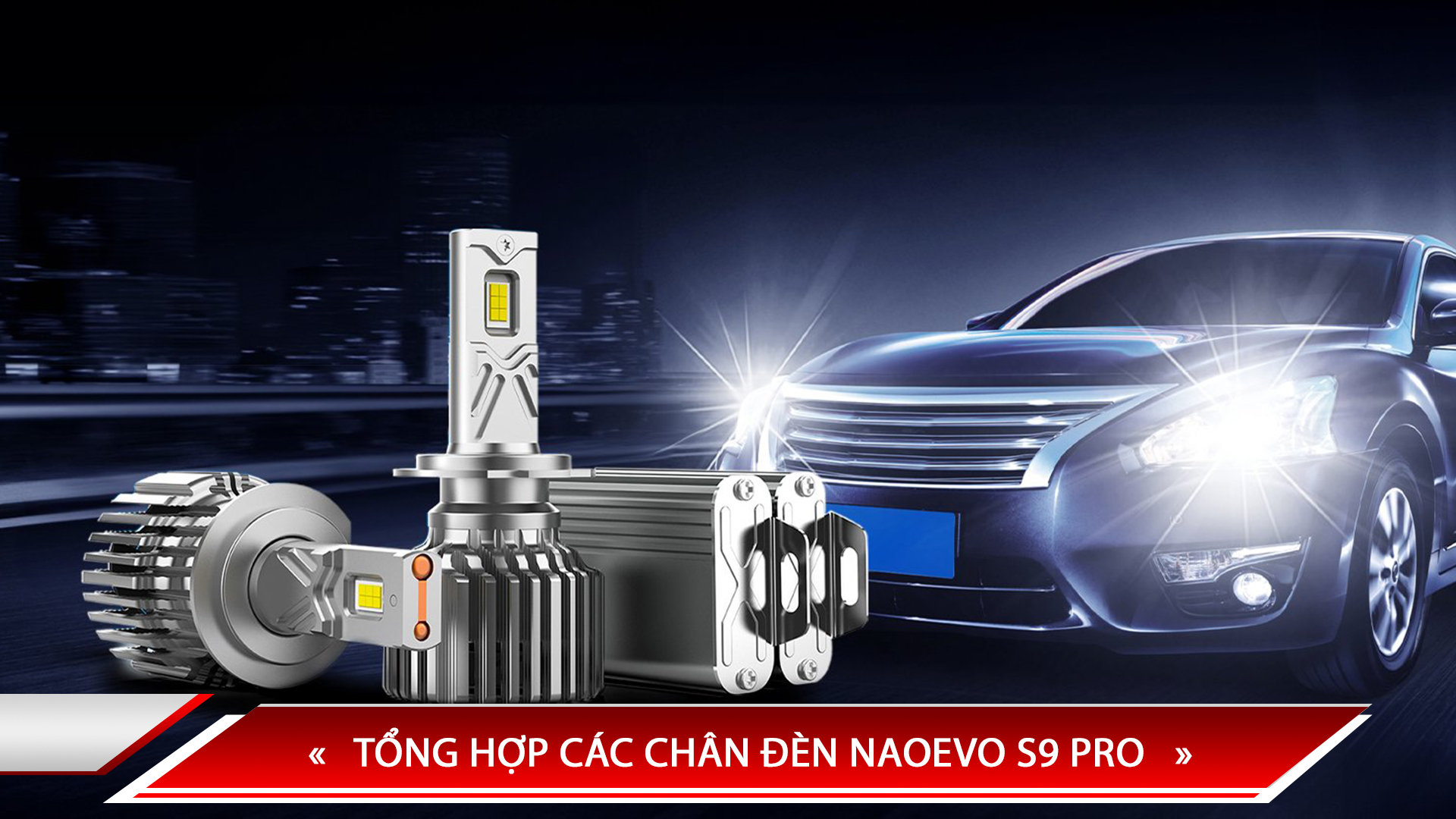 TỔNG HỢP CÁC CHÂN ĐÈN NAOEVO S9 PRO